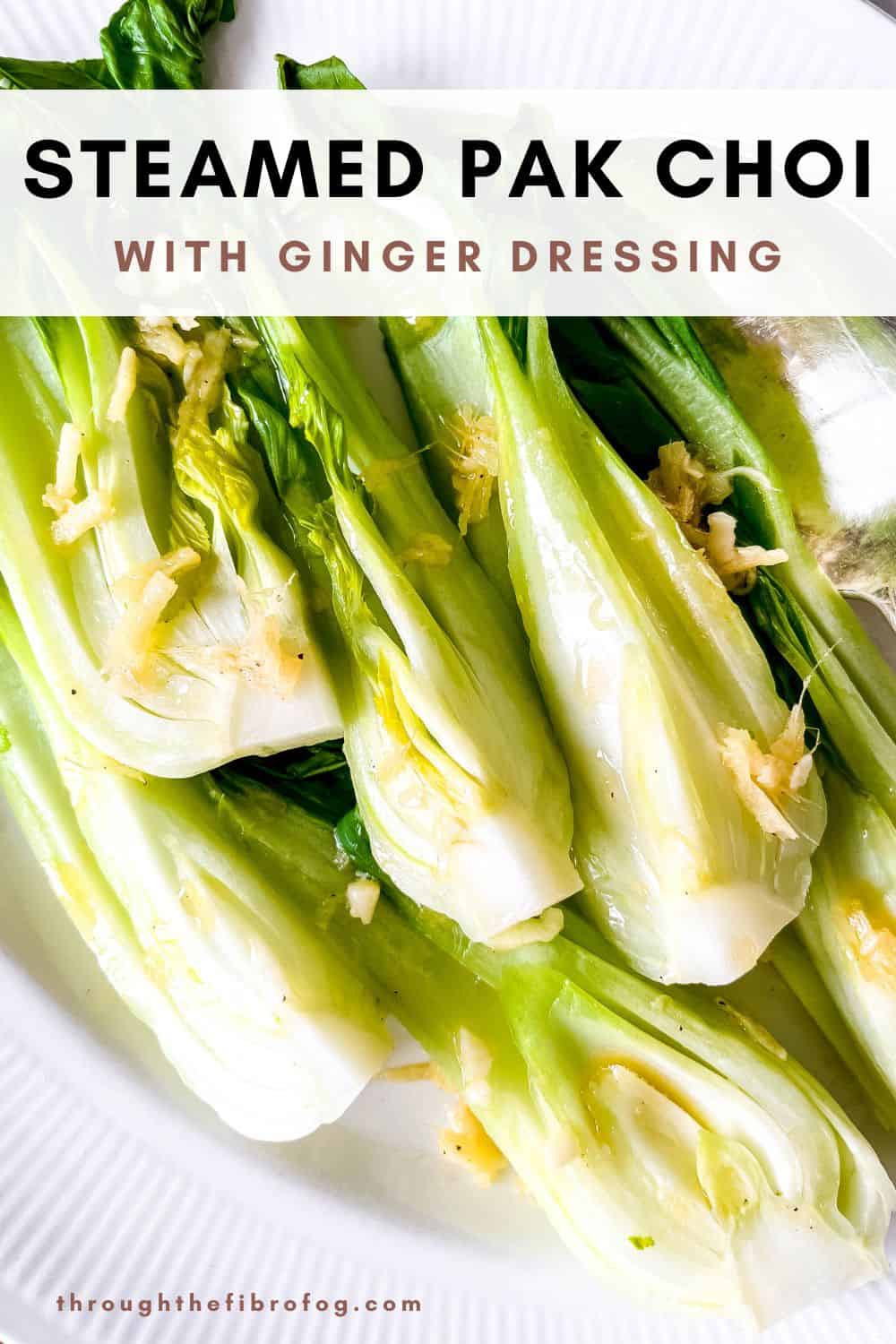 Steamed Pak Choi with Ginger Dressing - Through The Fibro Fog